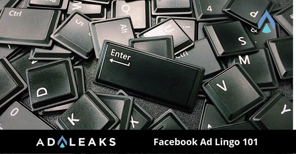 Facebook Ad Lingo 101 | AdLeaks
