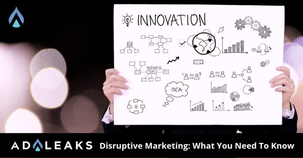 Disruptive Marketing: What You Need To Know | AdLeaks