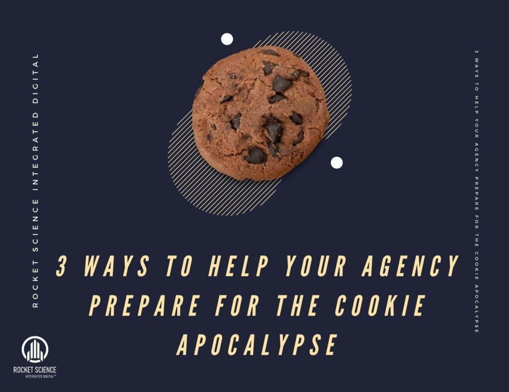 3 Ways to Help Your Agency Prepare for the Cookie Apocalypse | AdLeaks