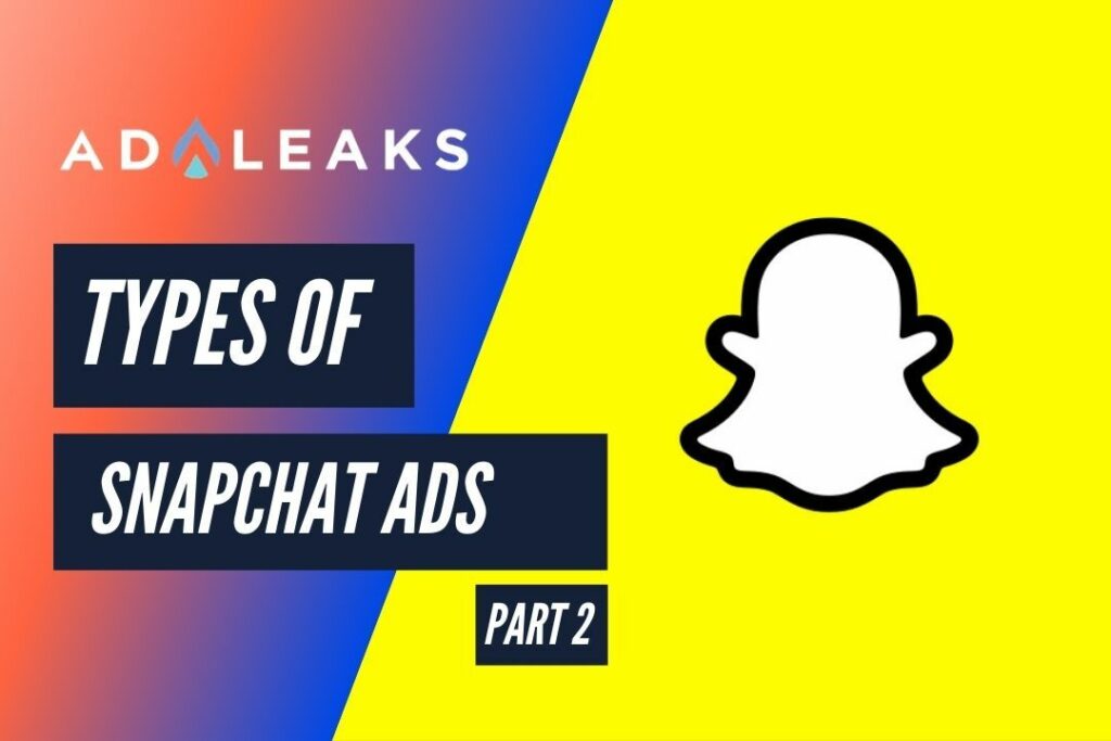 Types of Snapchat Ads (Part 2) | AdLeaks